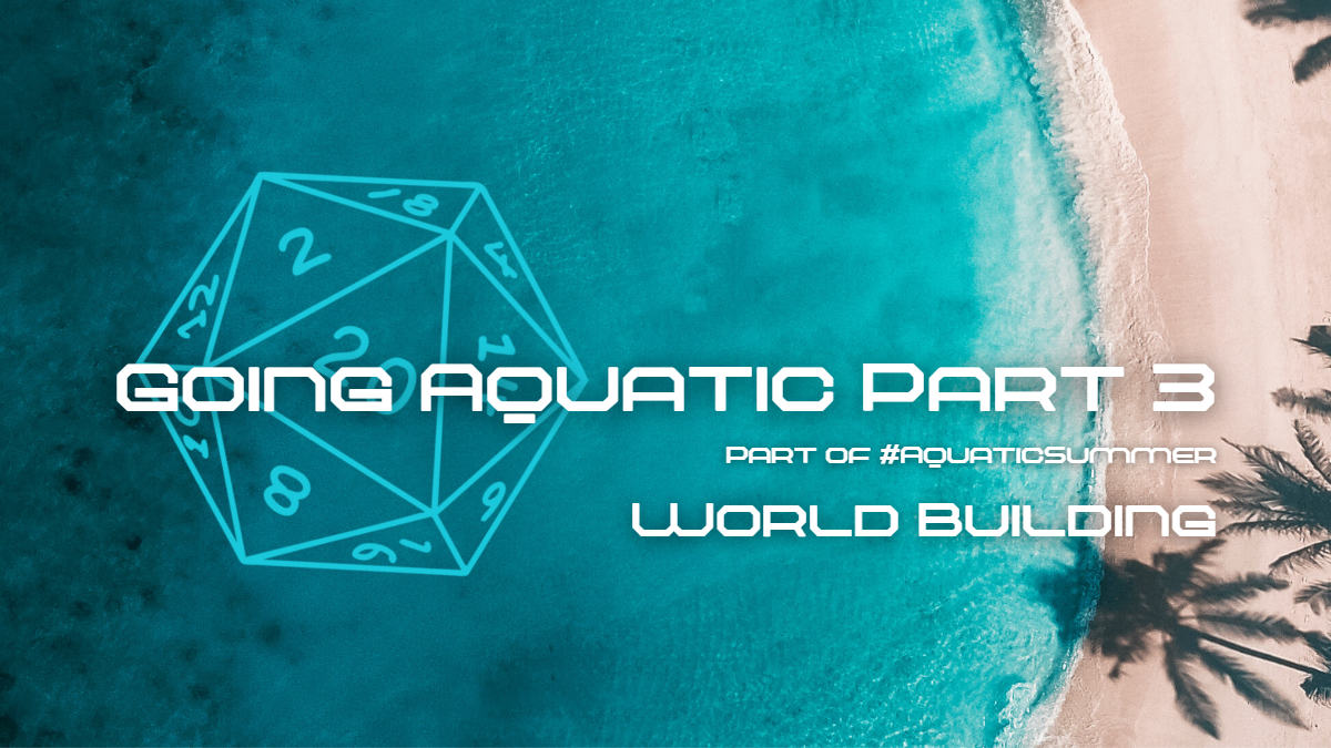 Going Aquatic Part 3: World Building - POCGamer